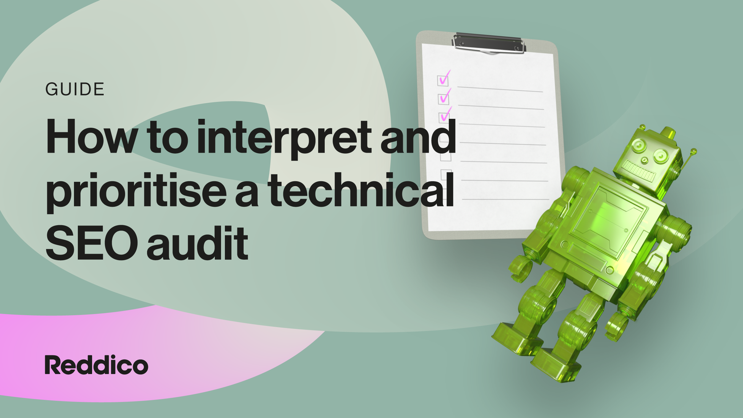 How to interpret and prioritise a technical SEO audit